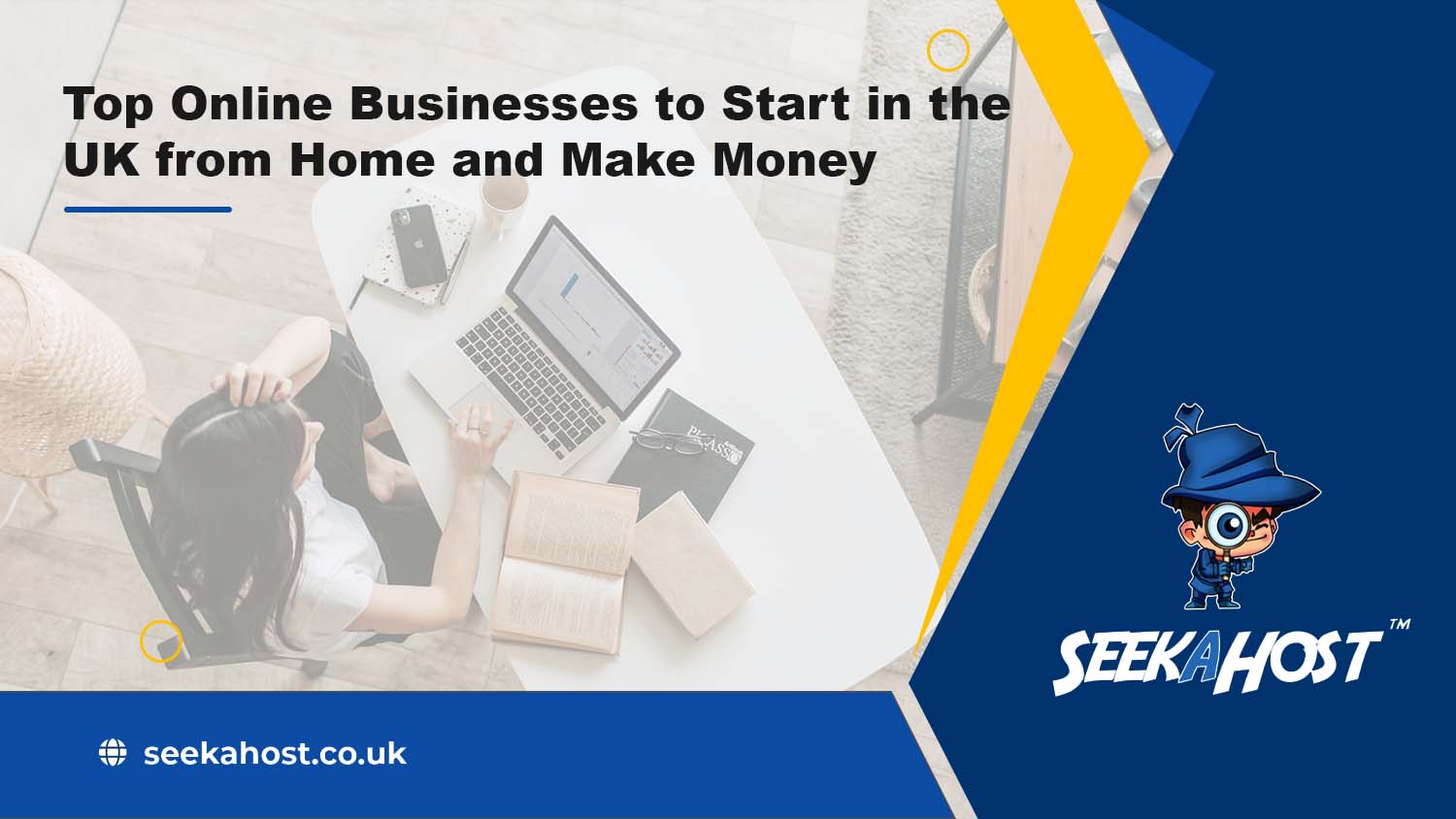 Top 23 Online Businesses to Start in the UK from Home and Make Money | SeekaHost UK
