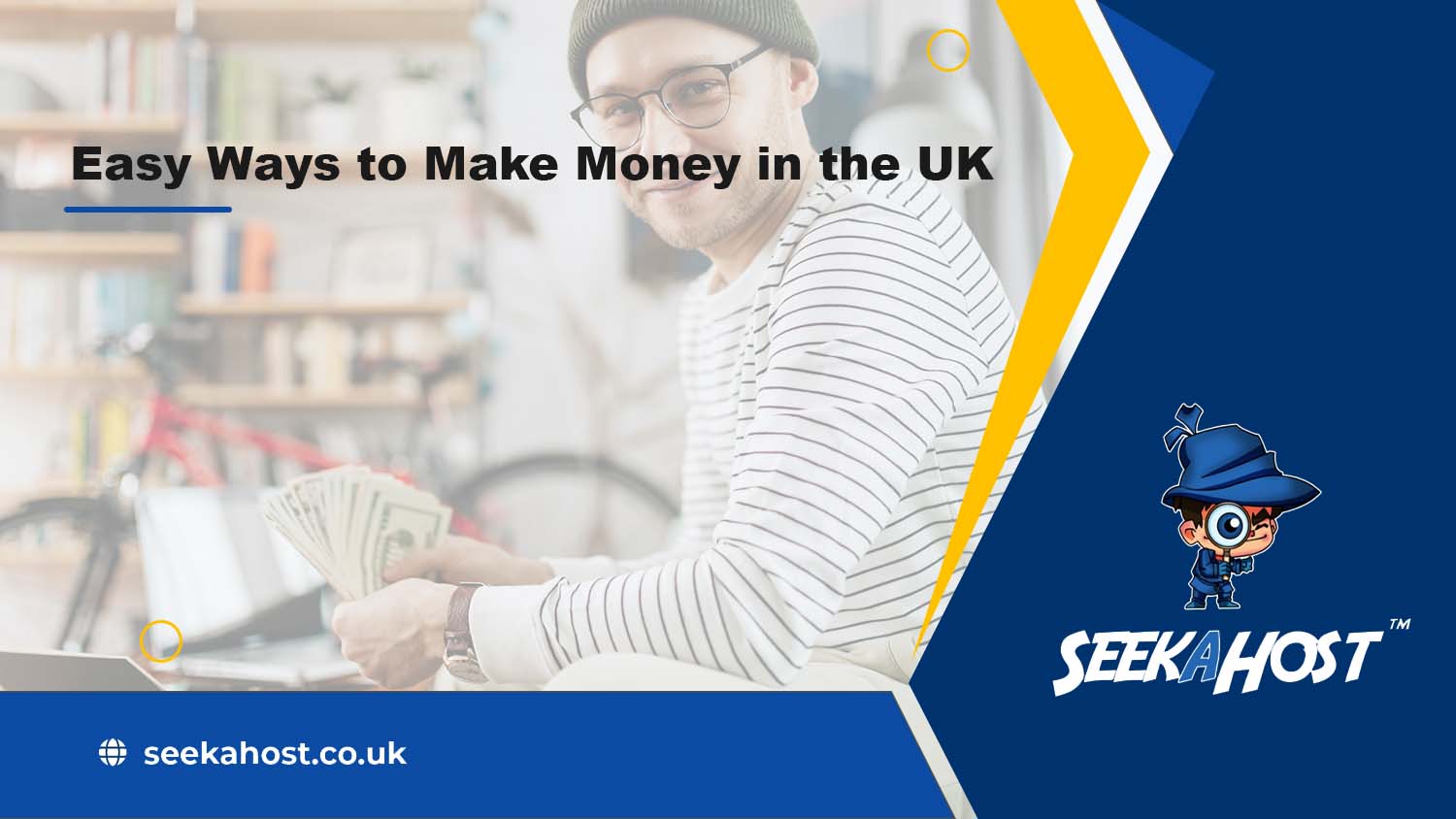 20 Easy Ways to Make Money in the UK | SeekaHost UK